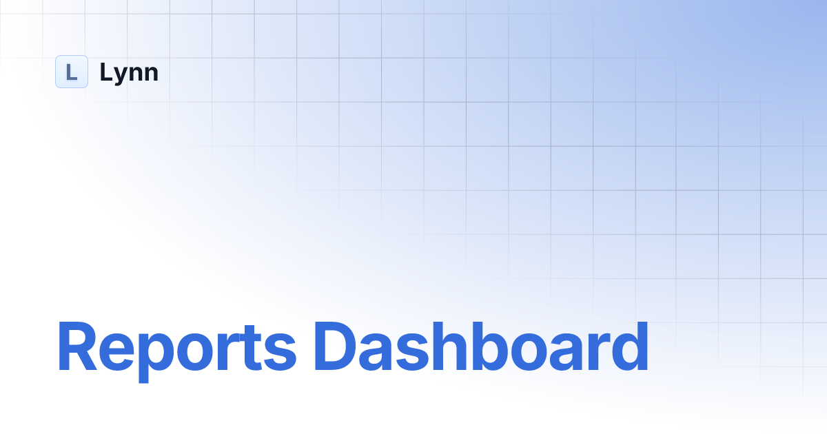 Reports Dashboard | Lynn